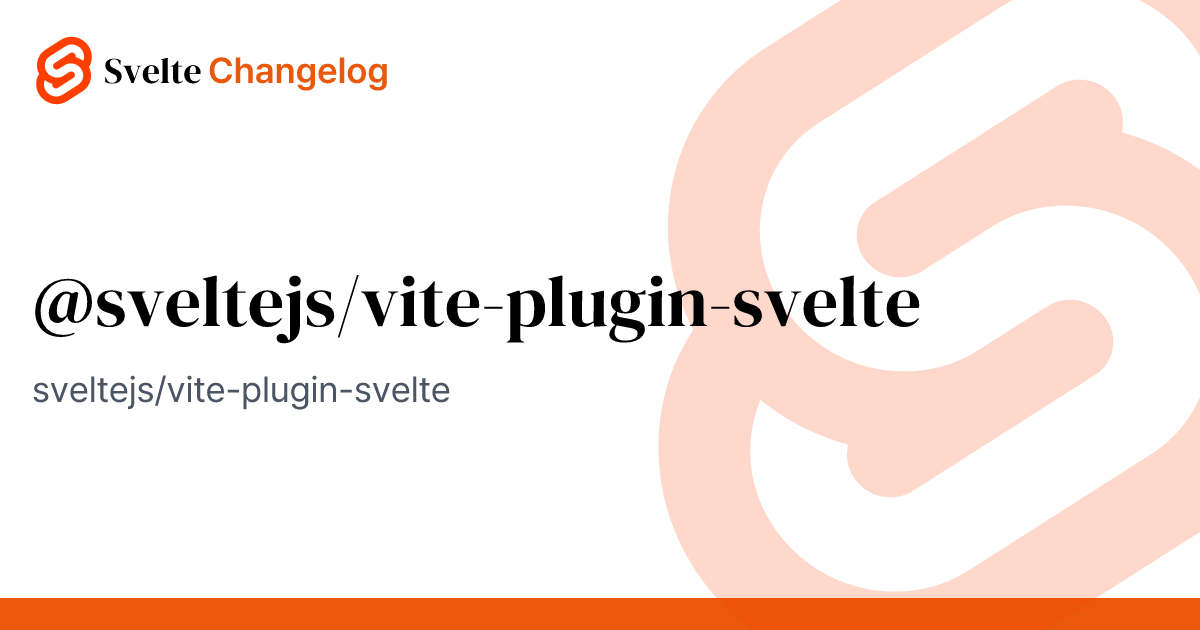 @sveltejs/vite-plugin-svelte | Svelte Changelog