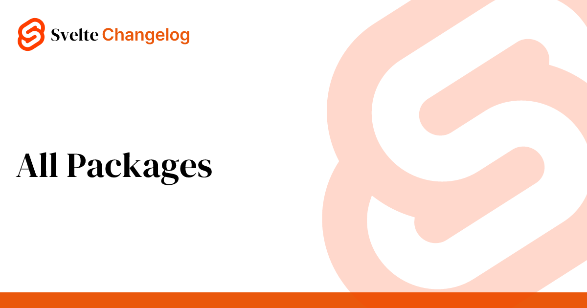 All Packages | Svelte Changelog